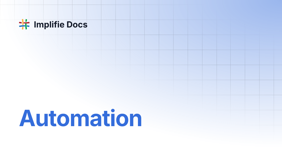 Automation | Implifie Docs